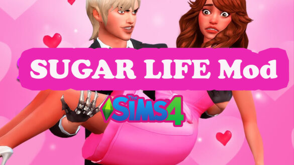 The Sims 4 Sugar Life Mod 2.0.7 - The Sims Guide